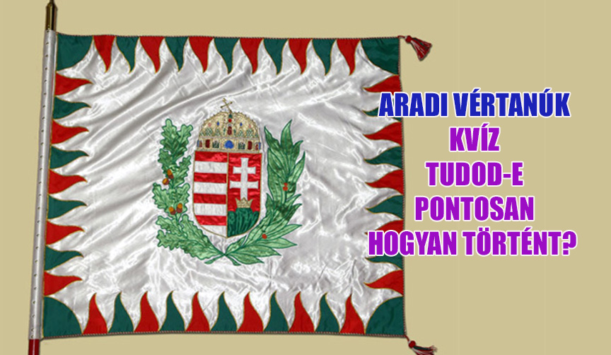 Aradi vértanúk kvíz. Emlékezz te is az aradi hősökre! - Fejtsd meg most ...