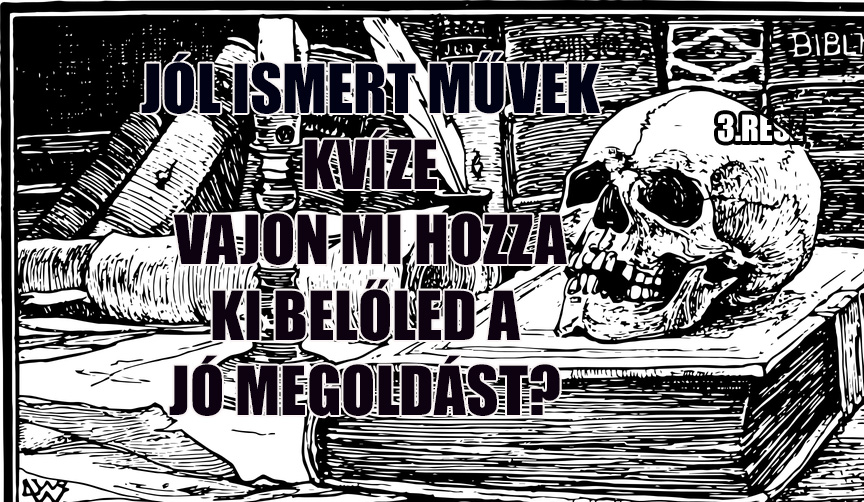 Jól ismert művek kvíze! Megérzés és memória bajnokok előnyben!